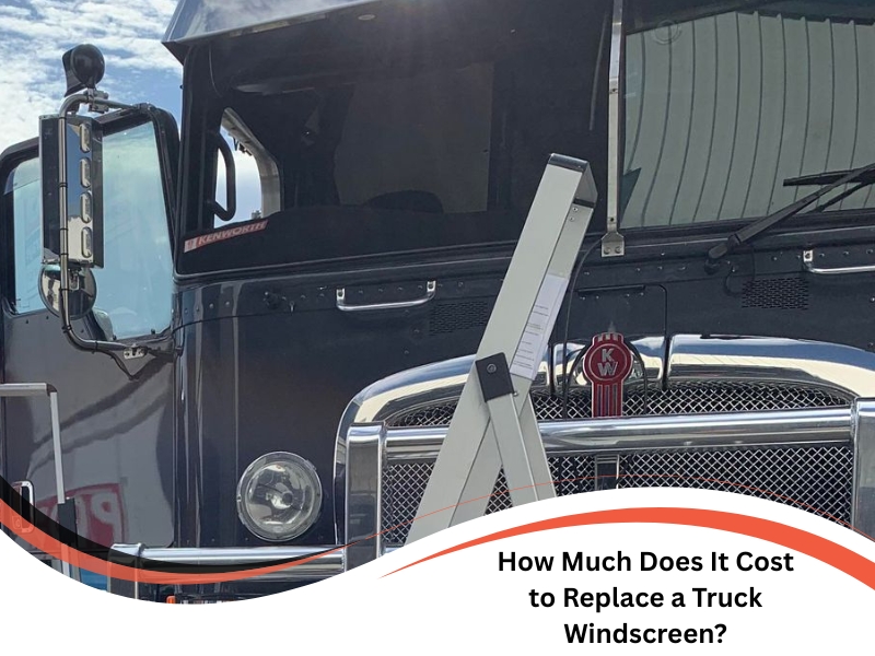 Truck Windscreen Replacement | Mobile | Windscreen Replacers