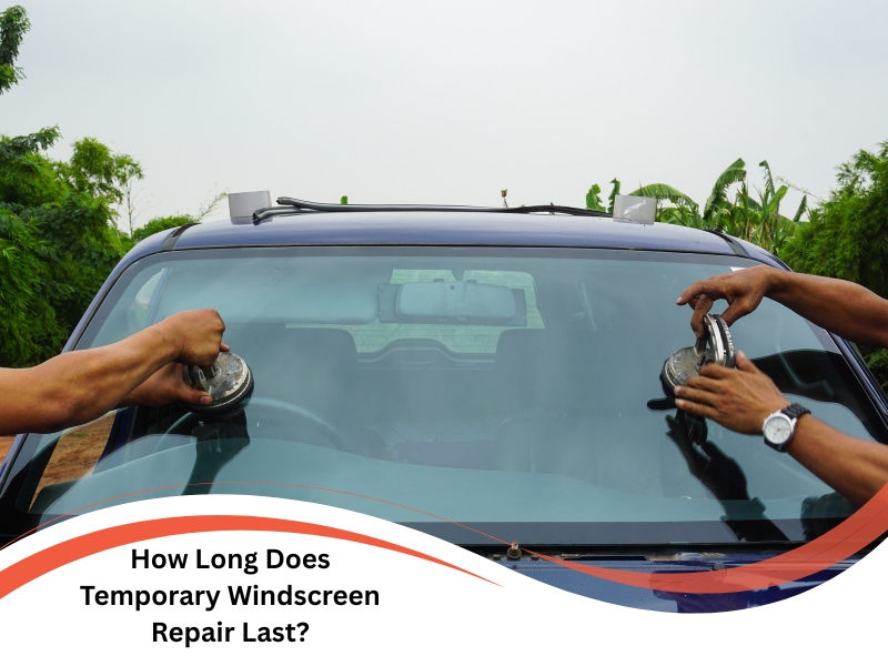 Temporary Windscreen Repair: How Long Does It Last?